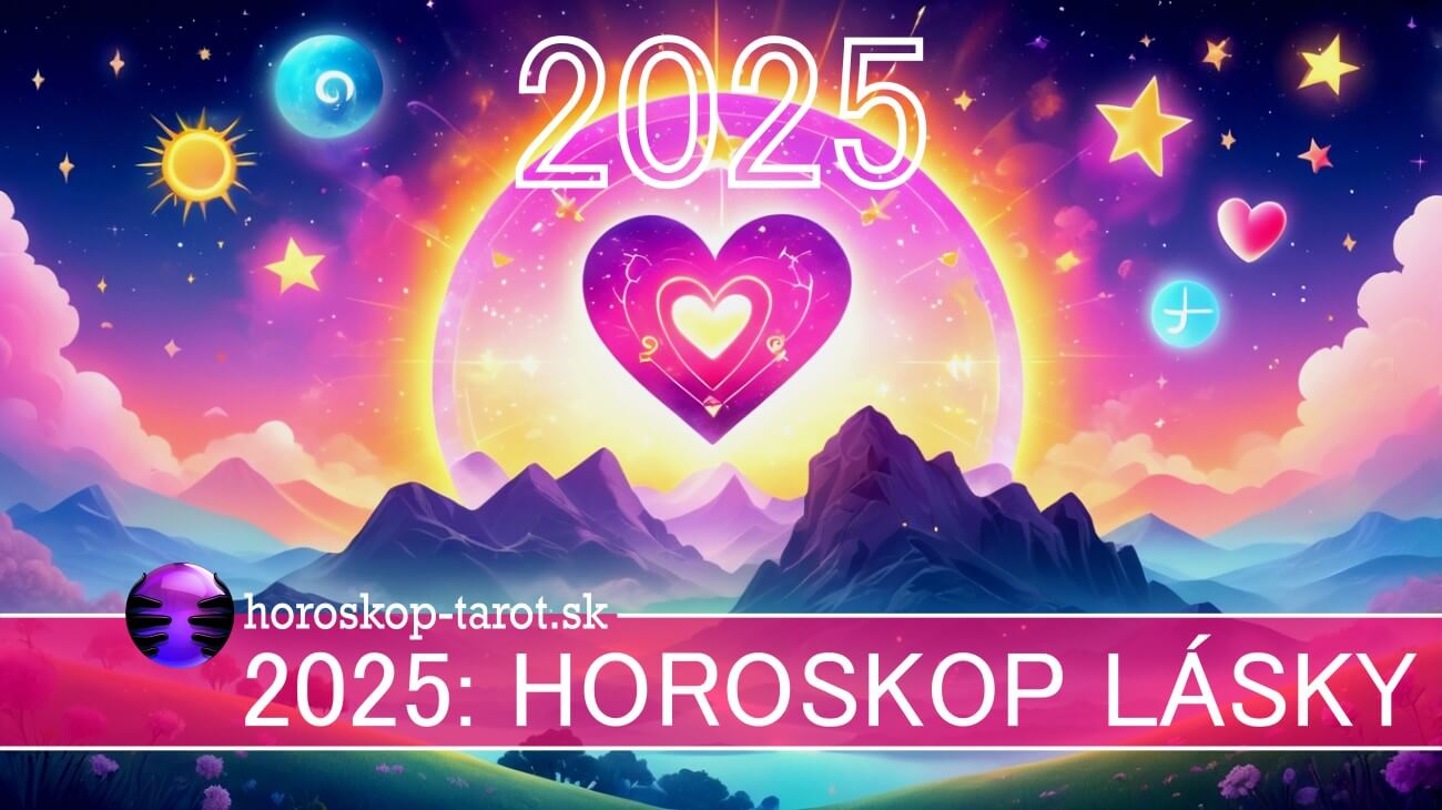 Horoskop Lásky 2025 pre 12 Znamení Zverokruhu | horoskop-tarot.sk